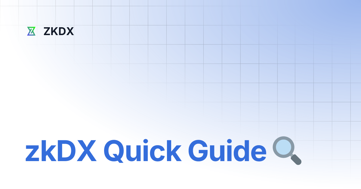 zkDX Quick Guide 🔍 | ZKDX